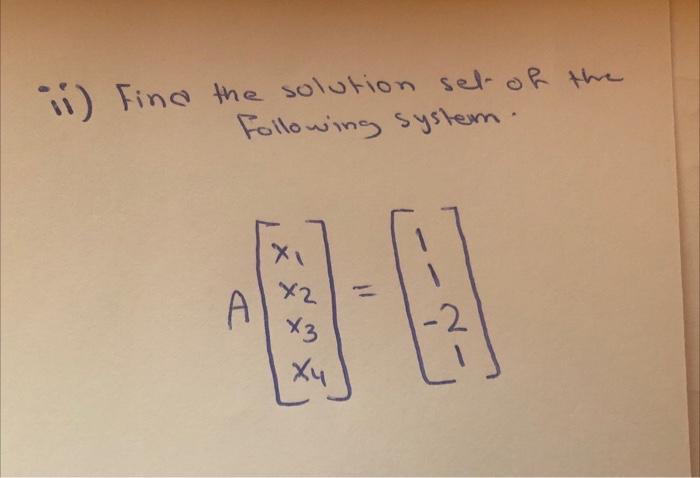 Solved ii) Find the solution set of the following system. | Chegg.com