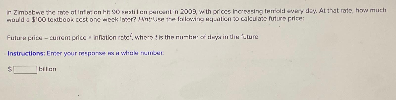 Solved In Zimbabwe the rate of inflation hit 90 ﻿sextillion | Chegg.com