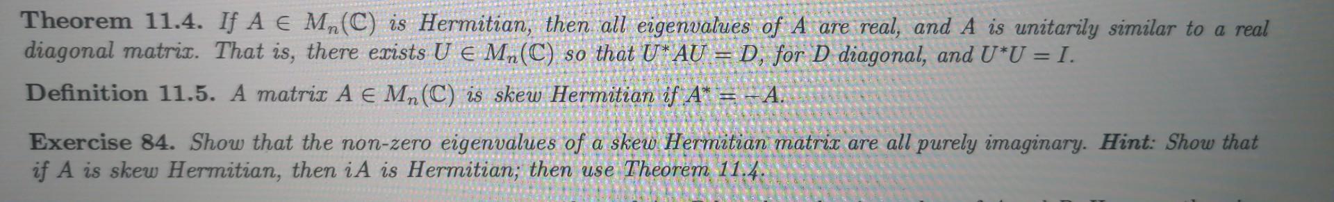 Solved Theorem 11.4. If A∈Mn(C) is Hermitian, then all | Chegg.com