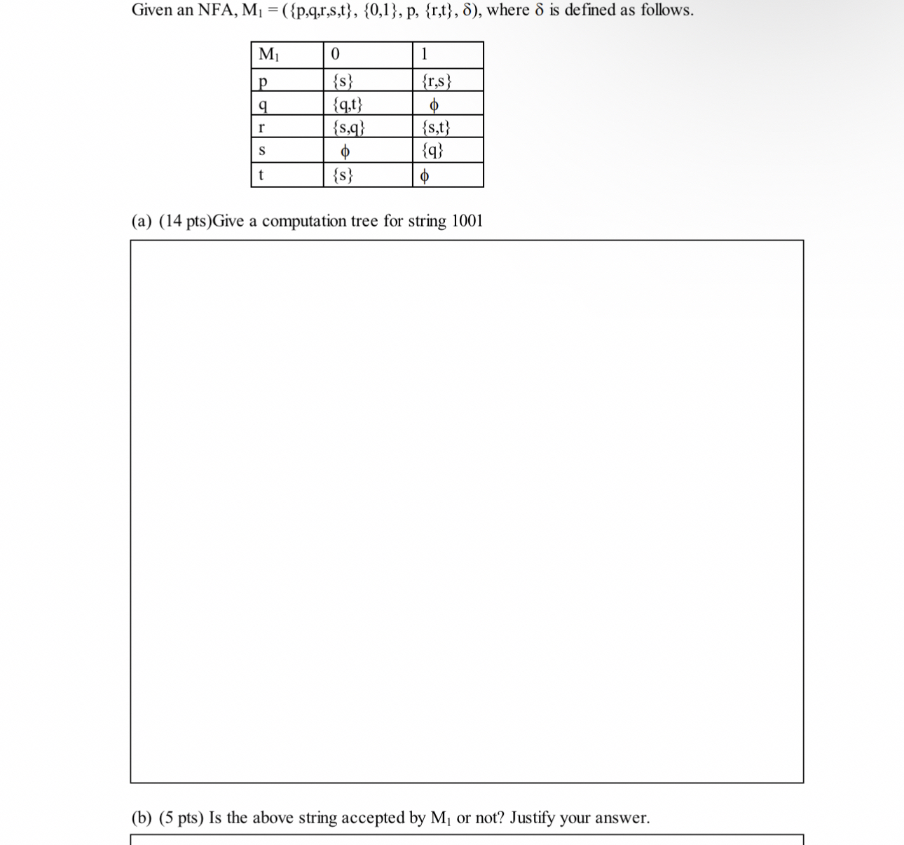 Solved Given an NFA, M1=({p,q,r,s,t},{0,1},p,{r,t},δ), | Chegg.com