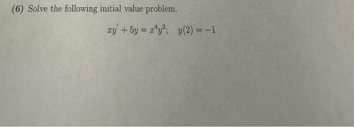 Solved (6) Solve the following initial value problem. | Chegg.com