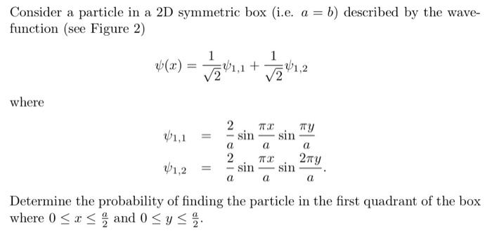 Solved Consider a particle in a 2D symmetric box (i.e. a = | Chegg.com