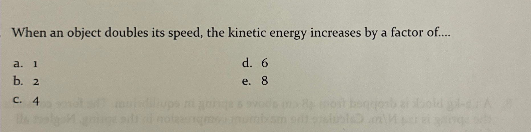Solved When an object doubles its speed, the kinetic energy | Chegg.com