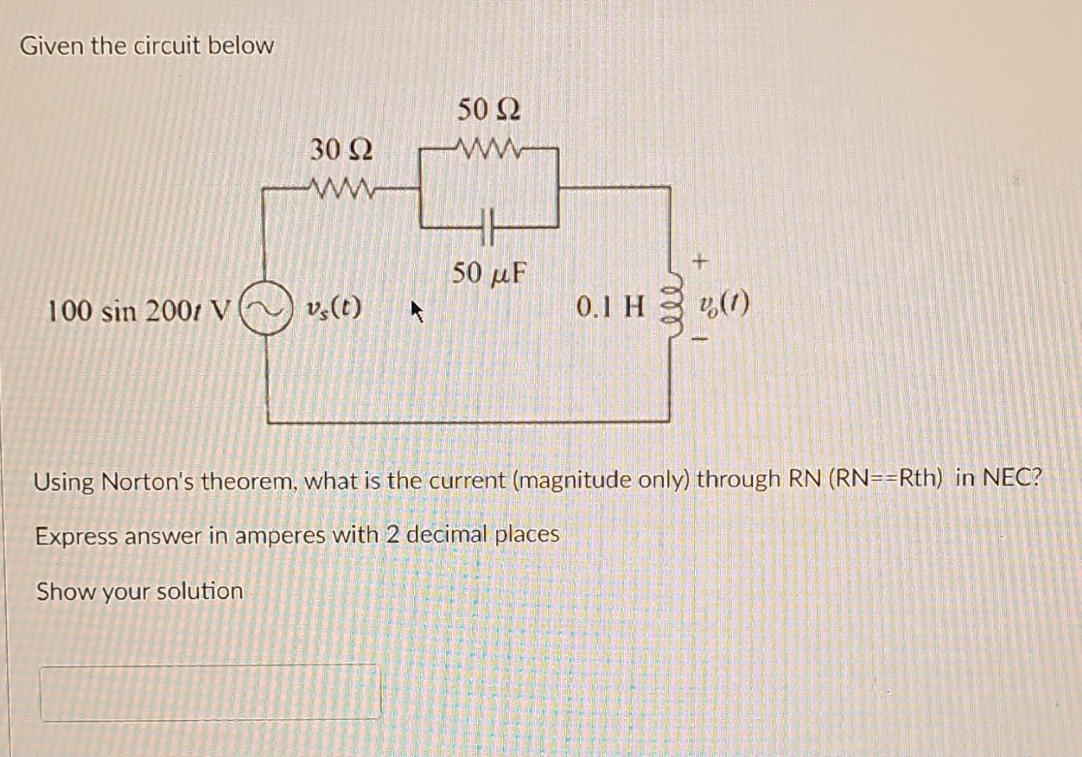 Solved Given the circuit below Using Norton's theorem, what | Chegg.com