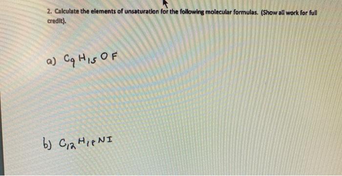 Solved 2. Calculate the elements of unsaturation for the | Chegg.com