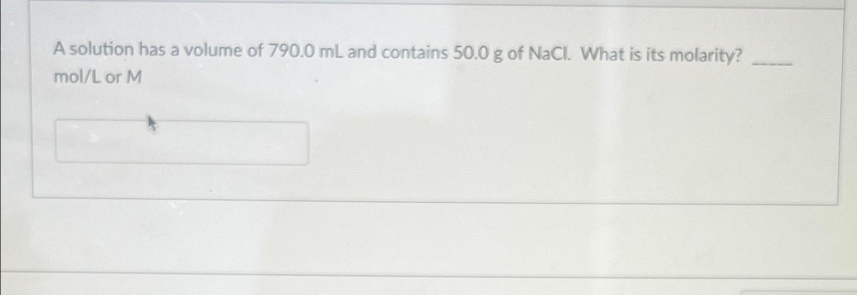 Solved A solution has a volume of 790.0mL ﻿and contains | Chegg.com