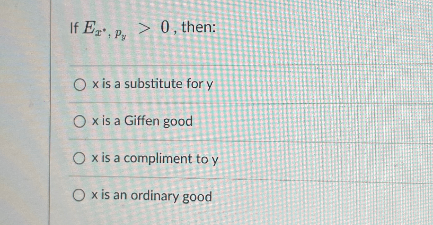Solved If Ex**,py>0, ﻿then:x ﻿is a substitute for yx ﻿is a | Chegg.com