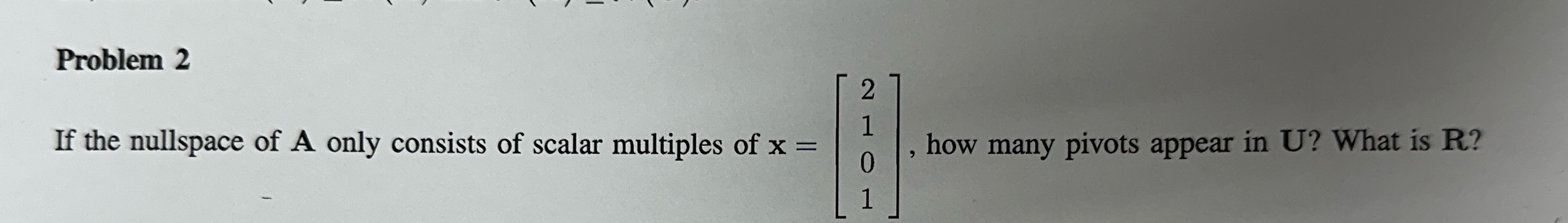 Problem 2If the nullspace of A only consists of | Chegg.com