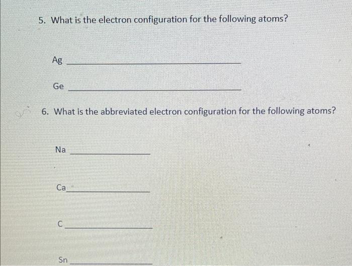 Solved 5. What is the electron configuration for the | Chegg.com