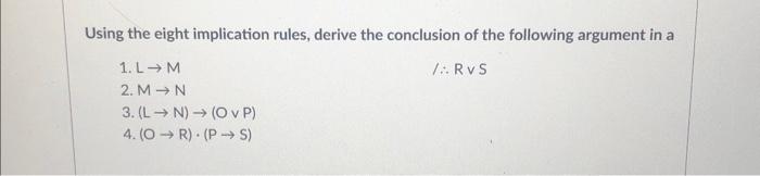 Solved Using the eight implication rules, derive the | Chegg.com