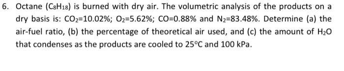 Solved Octane (C8H18) is burned with dry air. The volumetric | Chegg.com