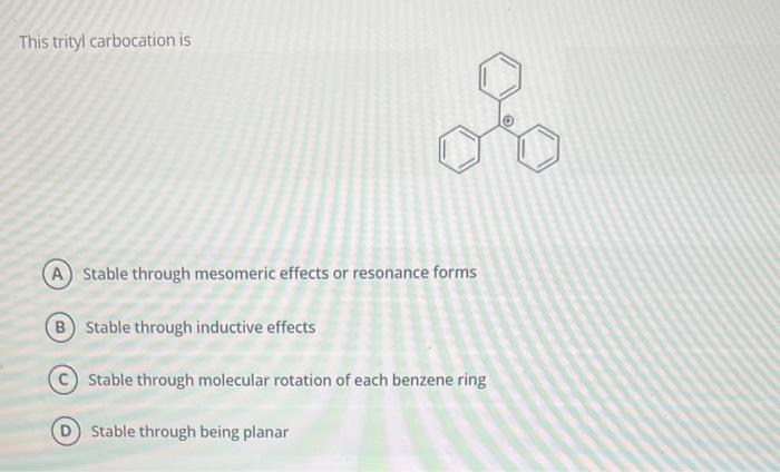 Solved This trityl carbocation is (A) Stable through | Chegg.com