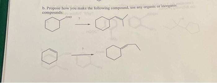 Solved b. Propose how you make the following compound, use | Chegg.com