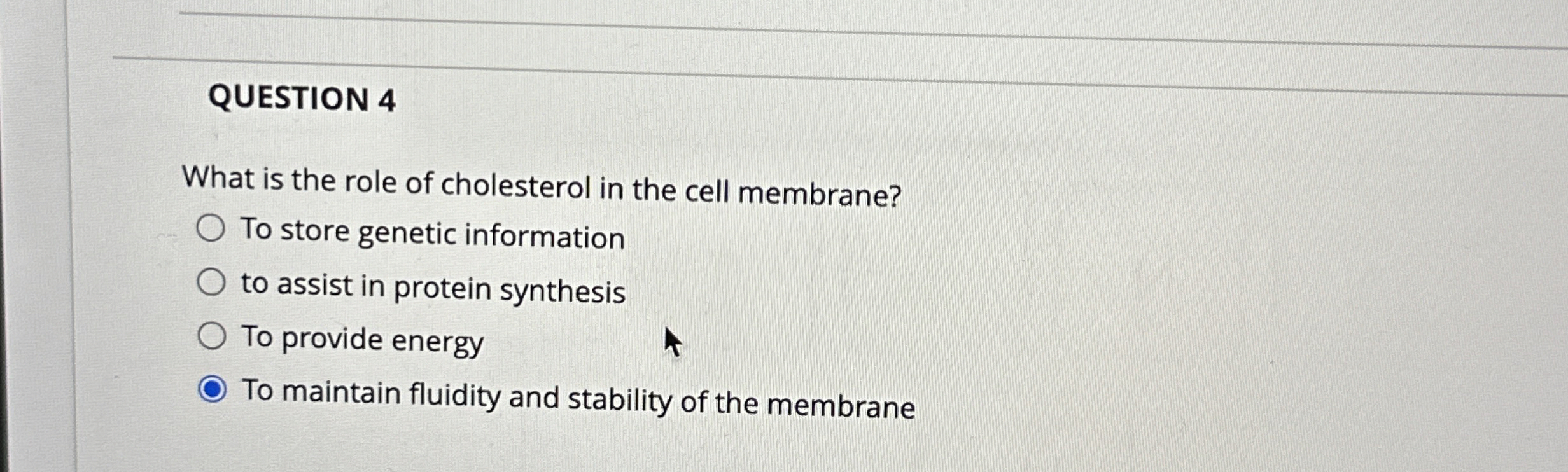 Solved QUESTION 4What is the role of cholesterol in the cell | Chegg.com