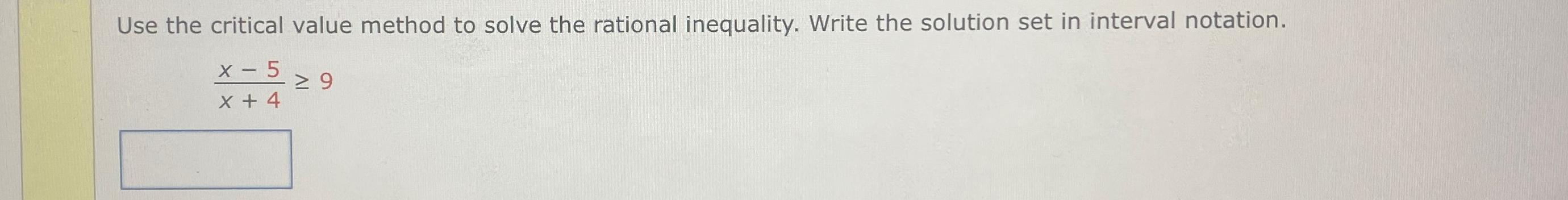 Solved Use the critical value method to solve the rational | Chegg.com