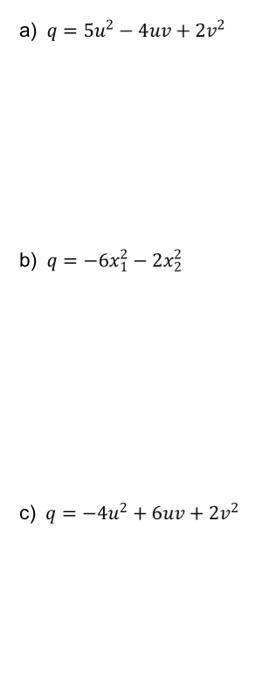 Solved Express each of the following quadratic forms as a | Chegg.com