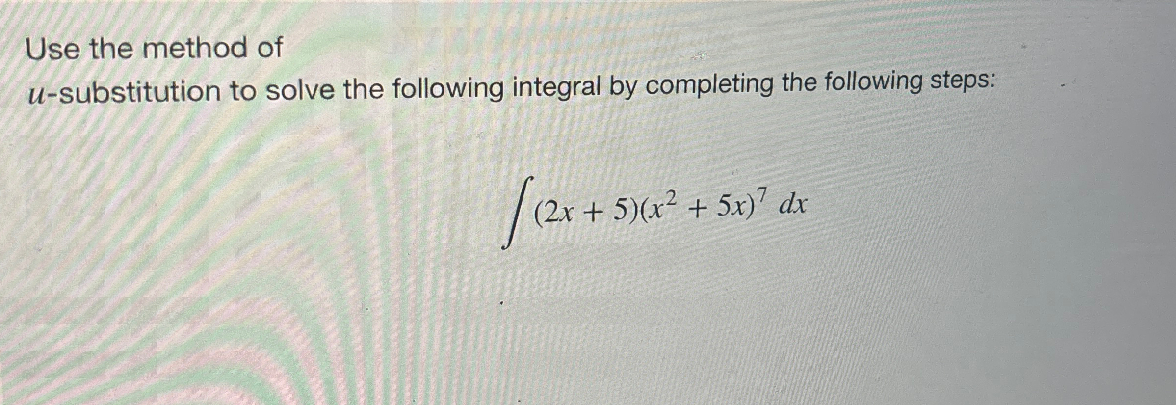 Solved Use the method of u-substitution to solve the | Chegg.com