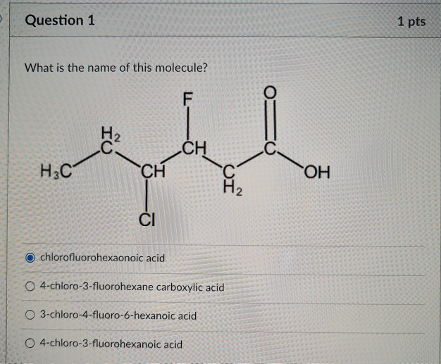 Solved Question 1 1 pts What is the name of this molecule? F | Chegg.com