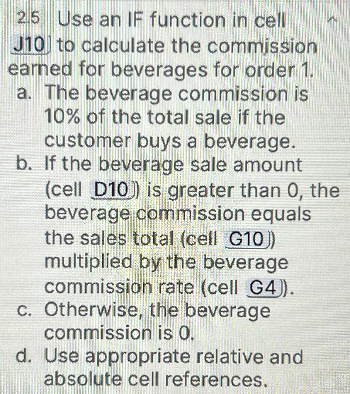 Solved 2.5 ﻿Use an IF function in cell J10) ﻿to calculate | Chegg.com