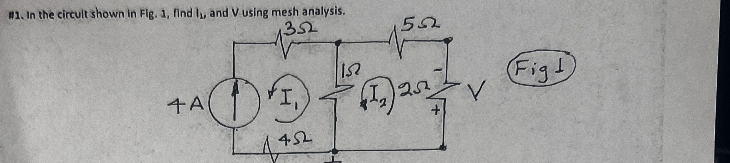 Solved In the circuit shown in FIg . 1 , ﻿find I1, ﻿and V | Chegg.com