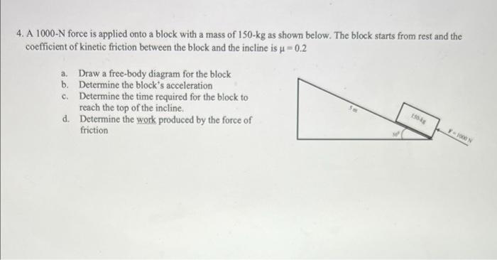 Solved 4. A 1000-N force is applied onto a block with a mass | Chegg.com
