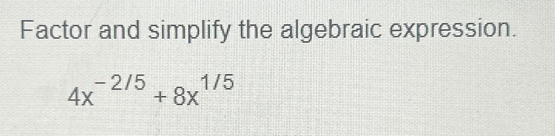 Solved Factor and simplify the algebraic | Chegg.com