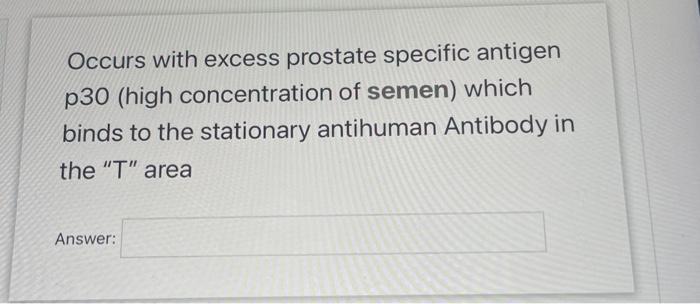 Solved Occurs with excess prostate specific antigen p30 | Chegg.com