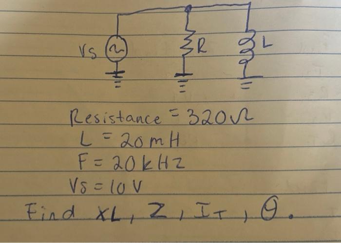 Solved Resistance =320ΩL=20mHF=20kHzVδ=10 V | Chegg.com