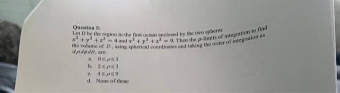 Solved Question 5: Let D be the region in the first octant | Chegg.com