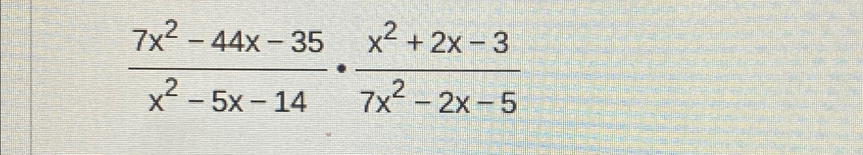 Solved 7x2-44x-35x2-5x-14*x2+2x-37x2-2x-5 | Chegg.com