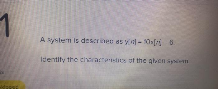 Solved Linear, time variant, causal, dynamic, and invertible | Chegg.com