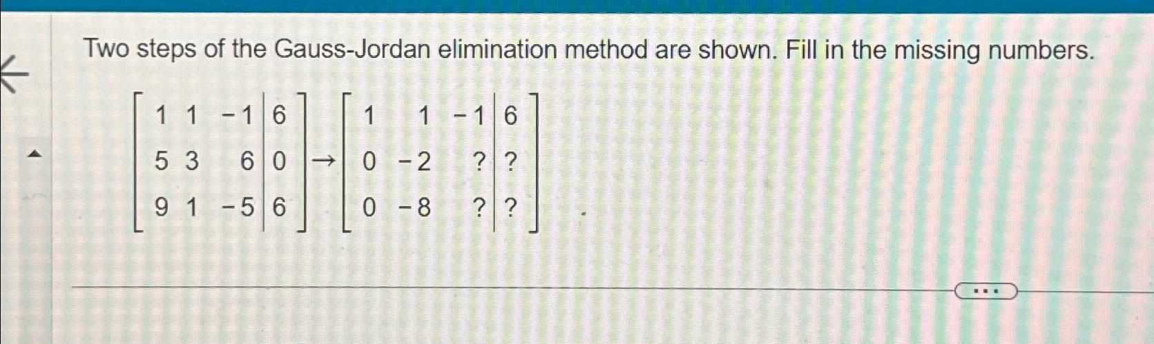 Solved Two steps of the Gauss-Jordan elimination method are | Chegg.com