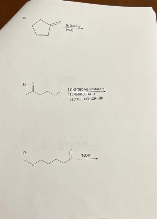 Solved 15. [1] Cl-TBDMS,imidazole [2] NaBH1,CH3OH [3] | Chegg.com