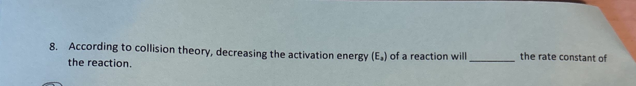 Solved According to collision theory, decreasing the | Chegg.com