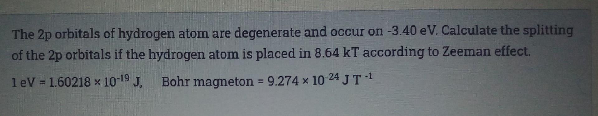 Solved The 2p orbitals of hydrogen atom are degenerate and | Chegg.com
