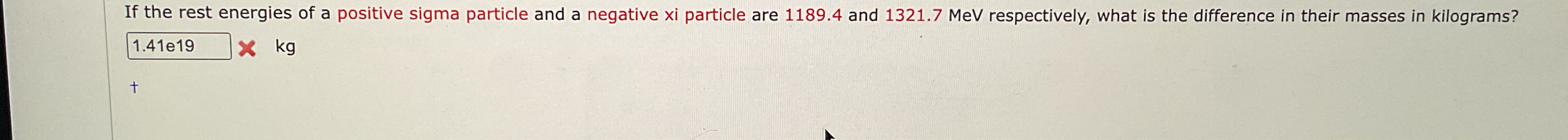 Solved If the rest energies of a positive sigma particle and | Chegg.com