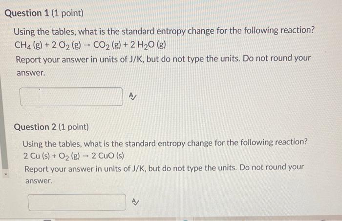 Solved Using the tables, what is the standard entropy change | Chegg.com