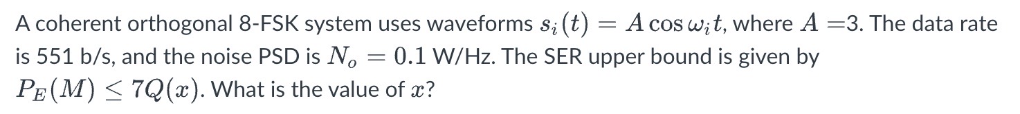 Solved A coherent orthogonal 8-FSK system uses waveforms | Chegg.com