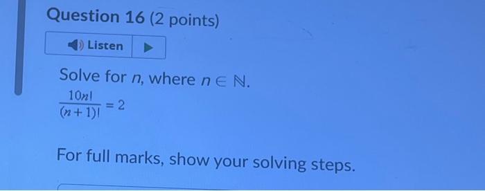 Solved Solve for n, where n∈N. (n+1)!10n!=2 For full marks, | Chegg.com