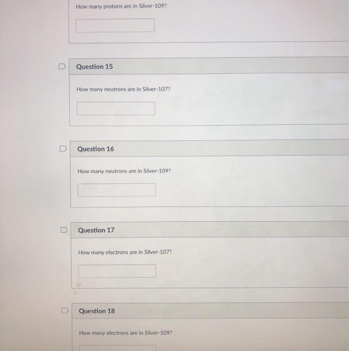 Solved How many protons are in Silver-109? Question 15 How | Chegg.com