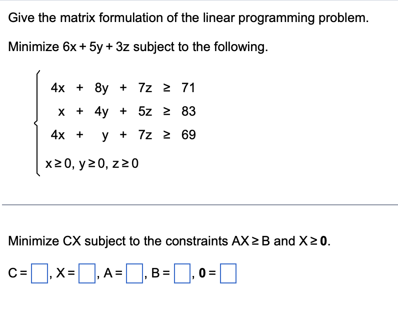 Solved Give The Matrix Formulation Of The Linear Programming