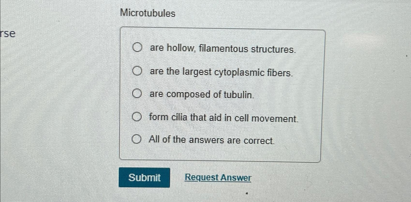 Solved Microtubulesare hollow, filamentous structures.are | Chegg.com