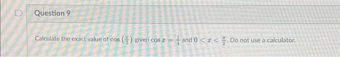 Solved Calculate the exact value of cos(2x) given cosx=41 | Chegg.com