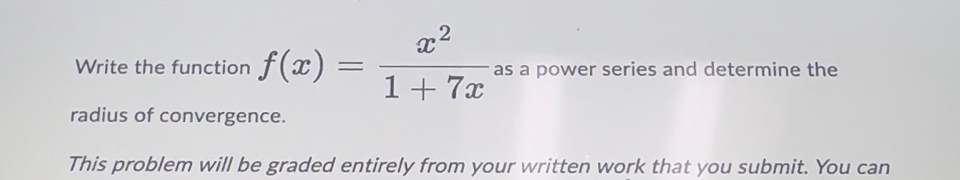 Solved Write the function f(x)=x21+7x ﻿as a power series and | Chegg.com