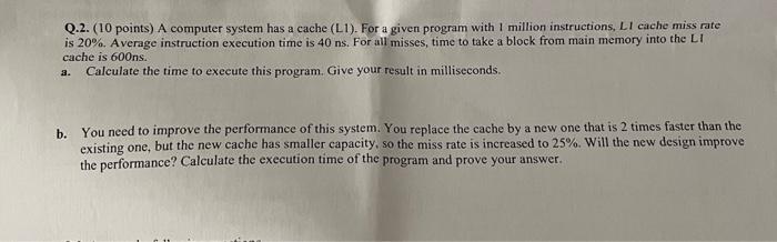 Solved Q.2. (10 points) A computer system has a cache (L1). | Chegg.com