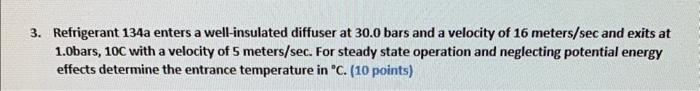 Solved Refrigerant 134a enters a well-insulated diffuser at | Chegg.com