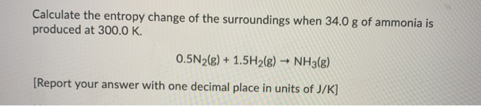 Solved Calculate the entropy change of the surroundings when | Chegg.com
