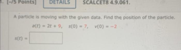 Solved A particle is moving with the given data. Find the | Chegg.com