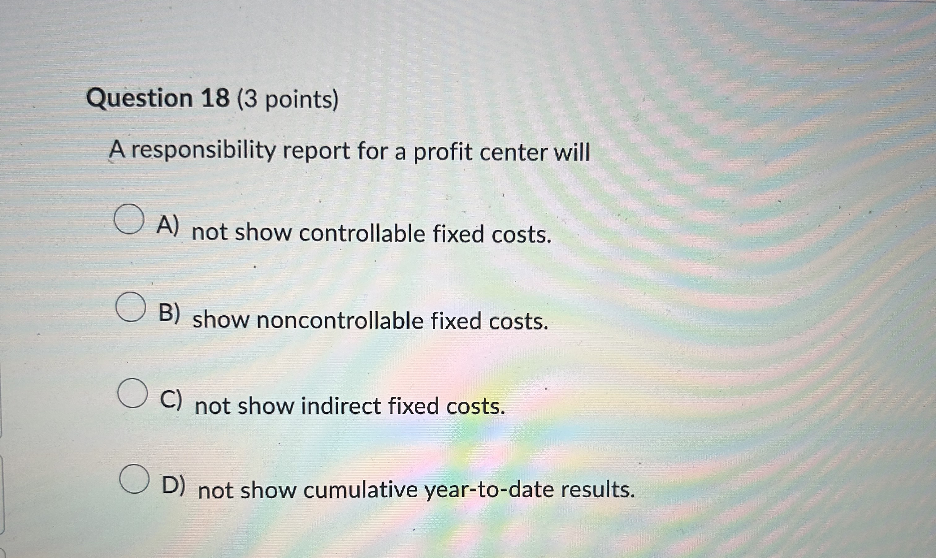 Solved Question 18 (3 ﻿points)A responsibility report for a | Chegg.com