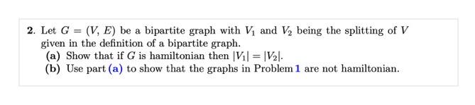 Solved 2. Let G=(V,E) be a bipartite graph with V1 and V2 | Chegg.com